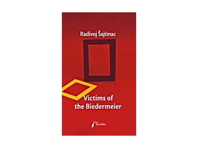 Victims of the Biedermeier - Radivoj Šajtinac