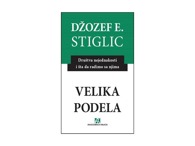 Velika podela : društva nejednakosti i šta da radimo s