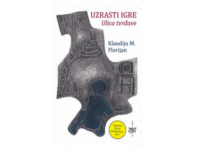 Uzrasti igre. Ulica tvrđave - Klaudiu M. Florijan