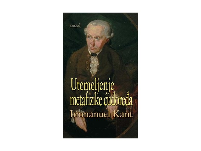 Utemeljenje metafizike ćudoređa - Immanuel Kant