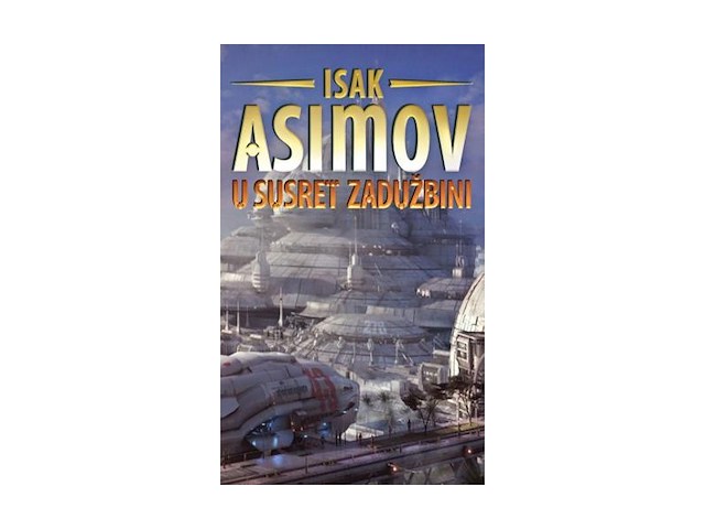 U susret Zadužbini - Isak Asimov