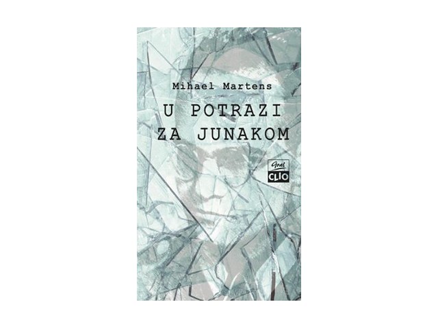 U potrazi za junakom - Mihael Martens