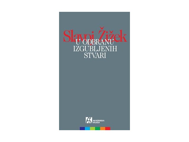 U odbranu izgubljenih stvari - Slavoj Žižek