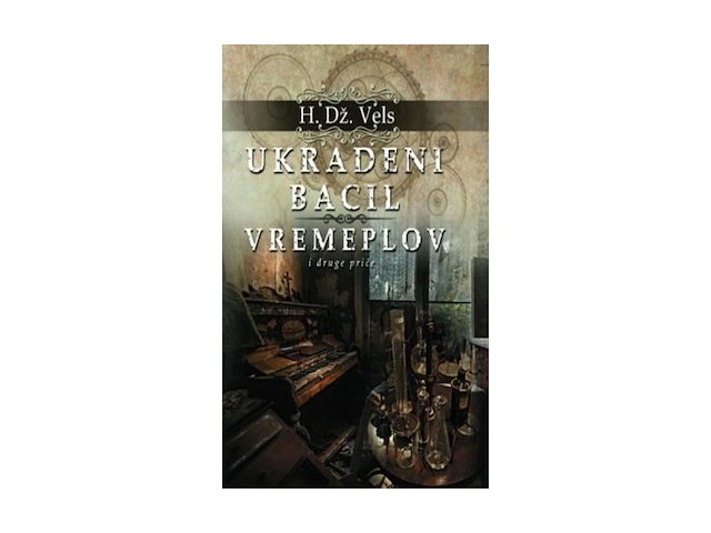 Ukradeni bacil Vremeplov - Herbert Džordž Vels