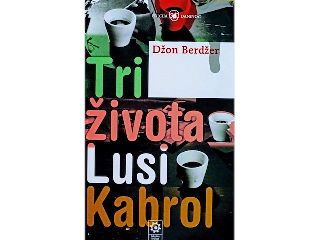 Tri života Lusi Kabrol - Džon Berdžer