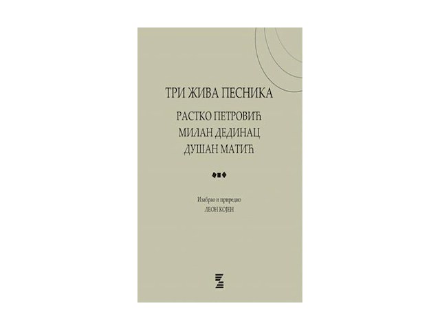 Tri živa pesnika: Rastko Petrović, Milan Dedinac, Dušan