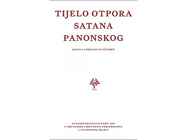 Tijelo otpora Satana Panonskog : autodestruktivni body