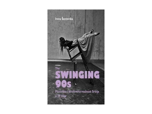 The Swinging 90s : pozorište i društvena realnost Srbij