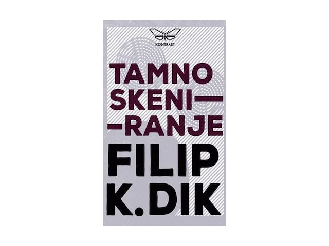 Tamno skeniranje - Filip K. Dik