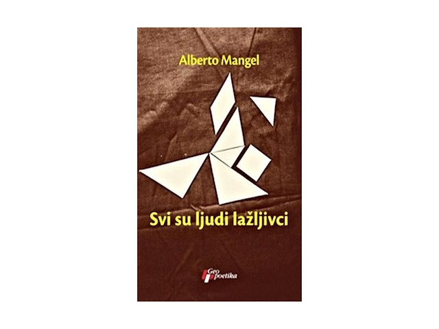 Svi su ljudi lažljivci - Alberto Mangel