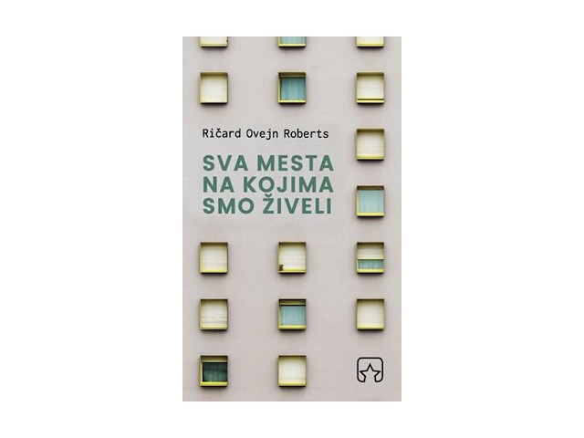 Sva mesta na kojima smo živeli - Ričard Ovejn Roberts