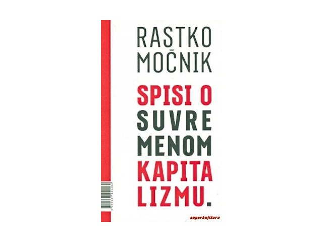 Spisi o suvremenom kapitalizmu - Rastko Močnik