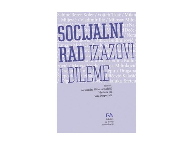 Socijalni rad: Izazovi i dileme - Aleksandra M. Kalašić