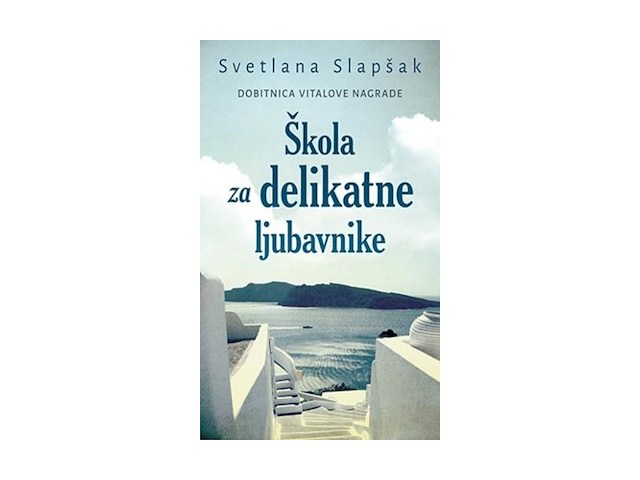 Škola za delikatne ljubavnike - Svetlana Slapšak