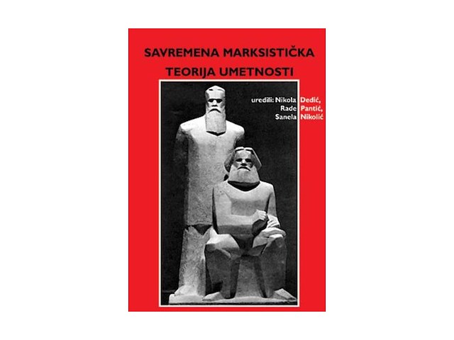 Savremena marksistička teorija umetnosti - Nikola Dedić