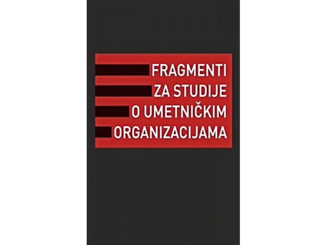 Fragmenti za studije o umetničkim organizacijama - grup