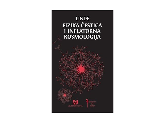 Fizika čestica i inflatorna kosmologija - Andrej Linde