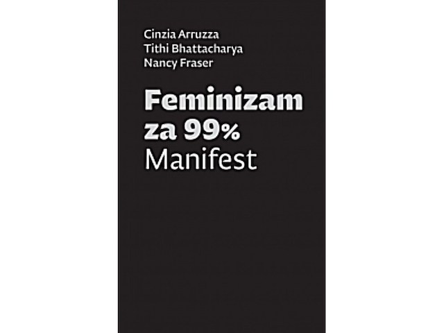 Feminizam za 99 % – Manifest - Cinzie Aruzze