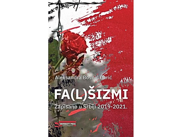 Fa(l)šizmi – Zapisano u Srbiji 2019-2021 - Aleksandra Đ