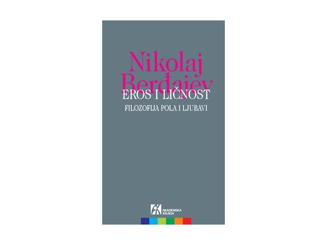 Eros i ličnost : filozofija pola i ljubavi - Nikolaj Be