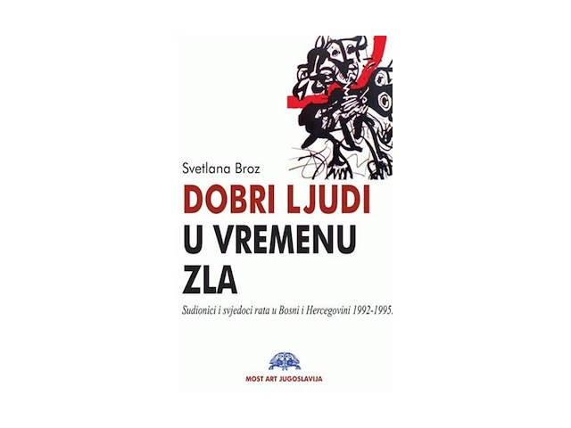 Dobri ljudi u vremenu zla - Svetlana Broz