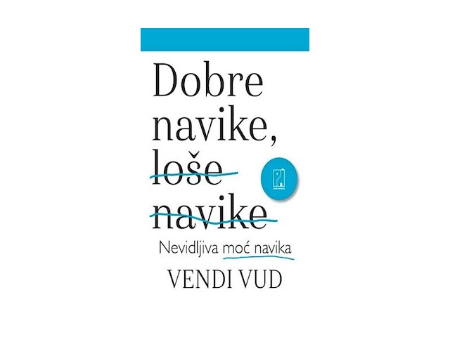 Dobre navike, loše navike - Vendi Vud