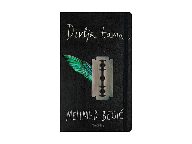 Divlja tama - Mehmed Begić