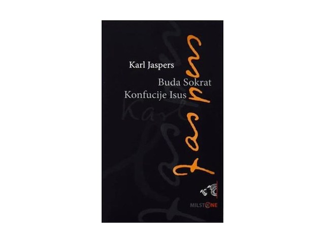 Buda Sokrat Konfucije Isus - Karl Jaspers