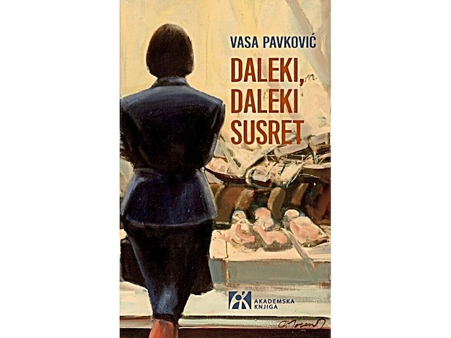 Daleki, daleki susret : priče - Vasa Pavković