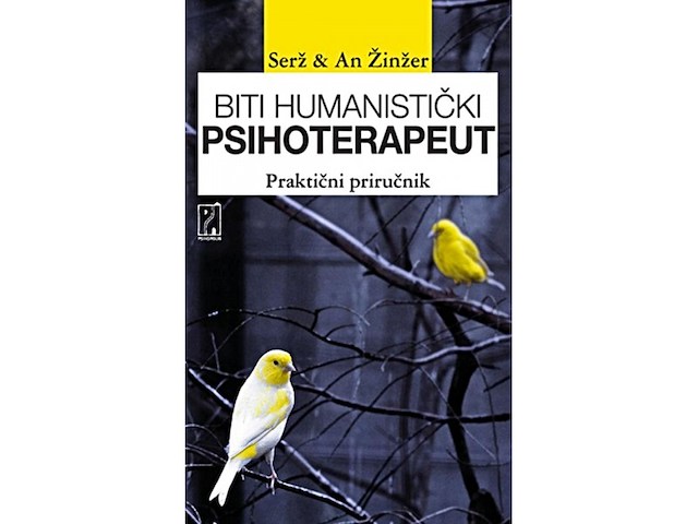 Biti humanistički psihoterapeut : praktični priručnik -