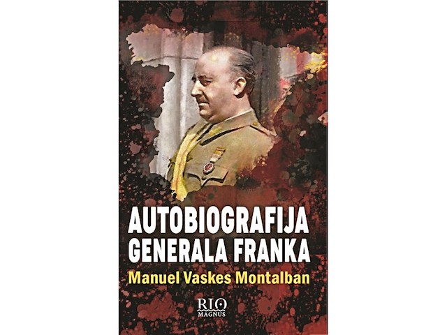 Autobiografija generala Franka - Manuel Vaskes Montalba