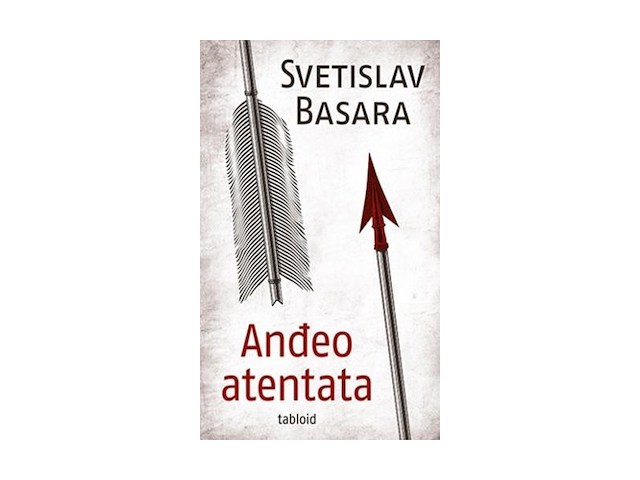 Anđeo atentata - Svetislav Basara