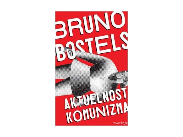 Aktuelnost komunizma - Bruno Bostels