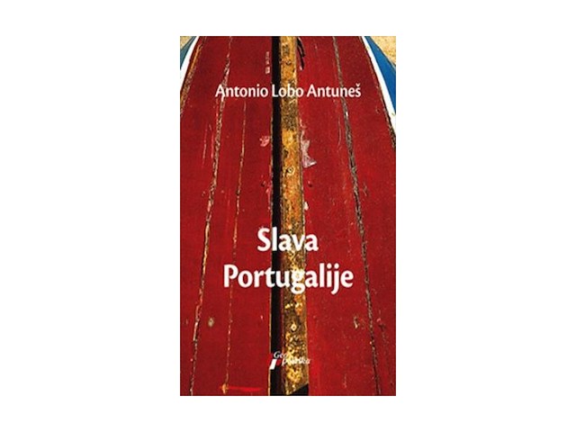 Slava Portugalije - Antonio Lobo Antuneš