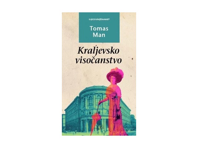 Kraljevsko visočanstvo - Tomas Man