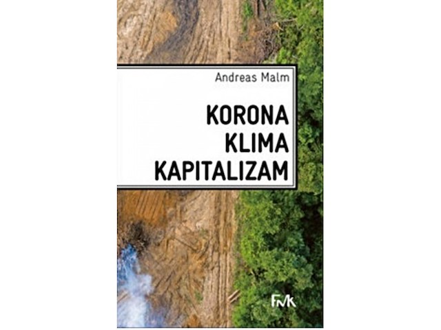 Korona, klima, kapitalizam - Andreas Malm