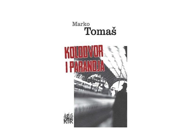 Kolodvor i paranoja - Marko Tomaš