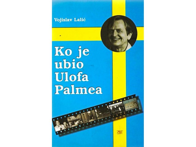 Ko je ubio Ulofa Palmea - Vojislav Lalić