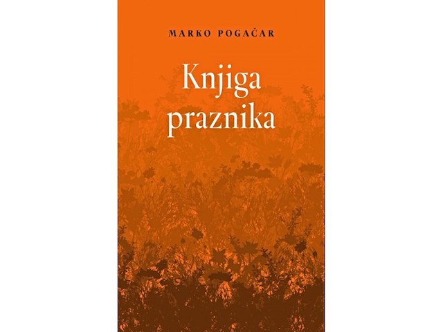 Knjiga praznika - Marko Pogačar