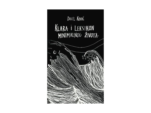 Klara i leksikon minimalnog života - Daniel Kovač