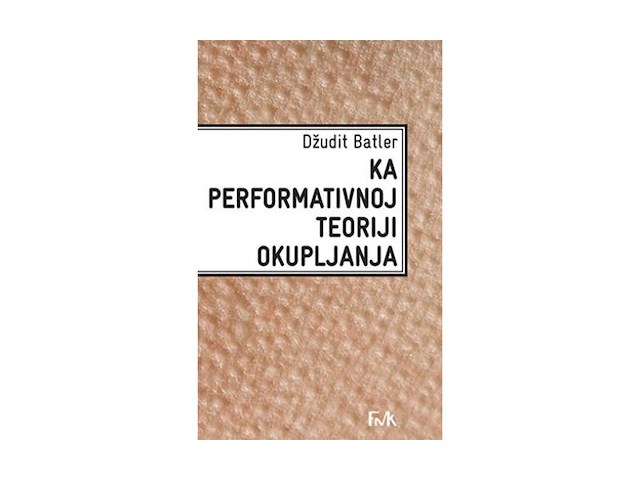 Ka performativnoj teoriji okupljanja - Džudit Batler