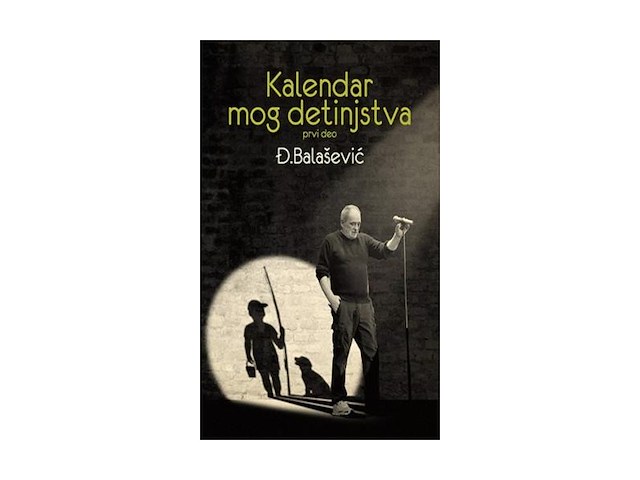 Kalendar mog detinjstva – prvi deo - Đorđe Balašević