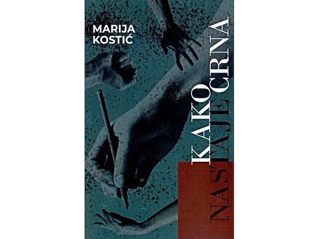 Kako nastaje crna - Marija Kostić