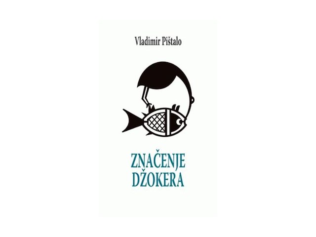 Značenje džokera - Vladimir Pištalo