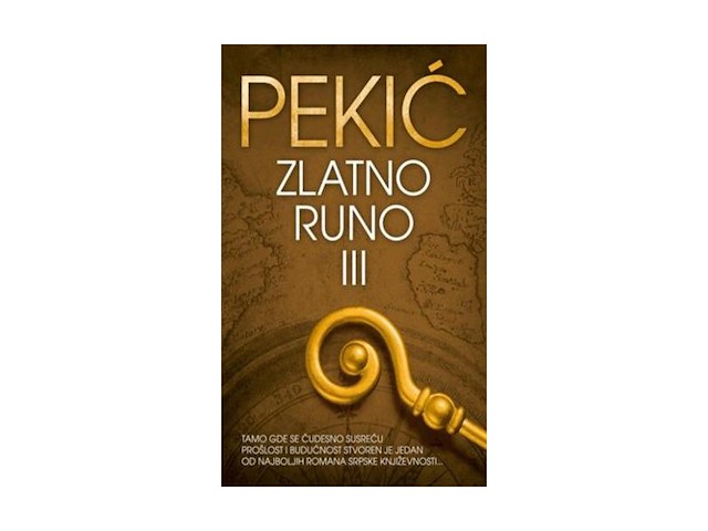 Zlatno runo – III tom - Borislav Pekić