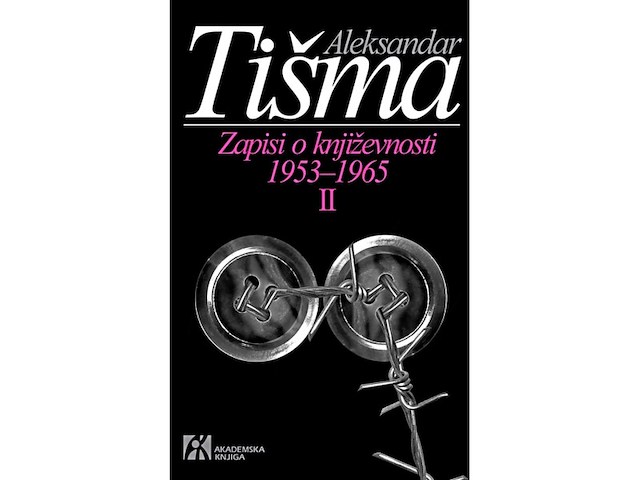 Zapisi o književnosti 1953-1965 II tom - Aleksandar Tiš