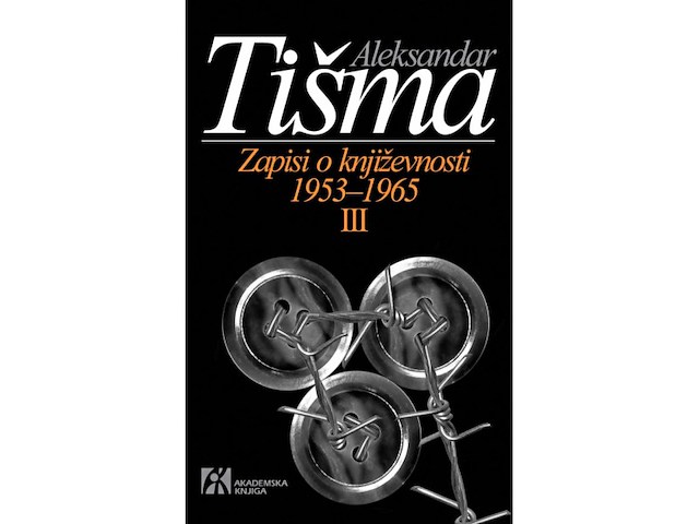 Zapisi o književnosti 1953-1965 III tom - Aleksandar Ti