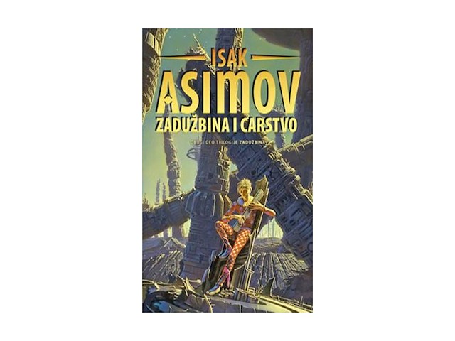 Zadužbina 2. deo – Zadužbina i Carstvo - Isak Asimov