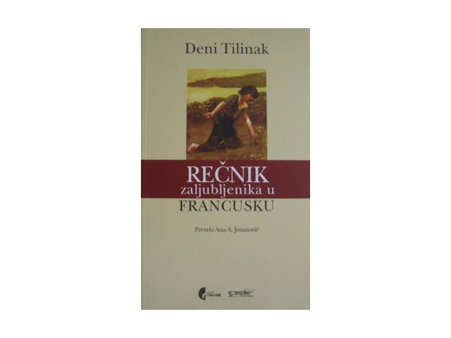 Rečnik zaljubljenika u Francusku - Deni Tilinak