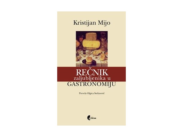 Rečnik zaljubljenika u gastronomiju - Kristijan Mijo